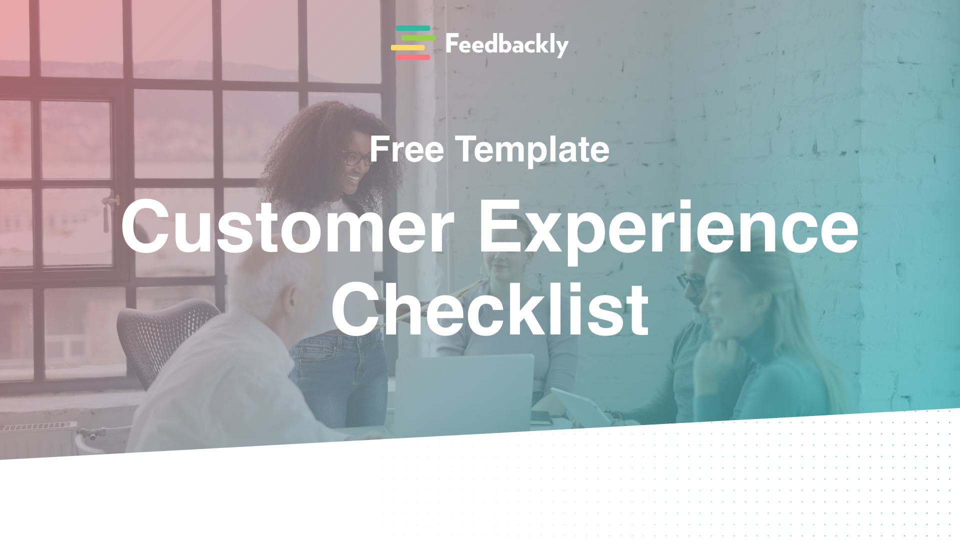 Free Template | Customer Experience Checklist | Feedbackly
